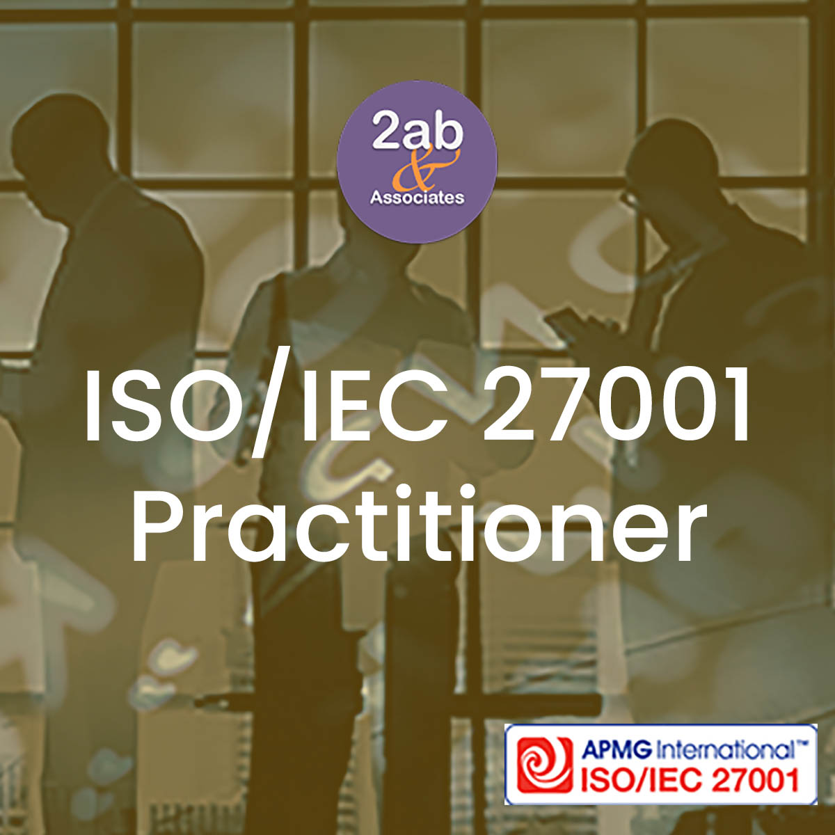 ISO 27001 Practitioner (APMG)| Accredited Training Course ... ISO 27001 Practitioner (APMG)| Accredited Training Course ...